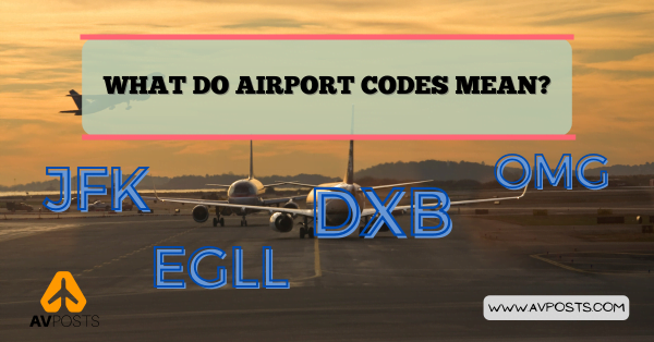 What do Airport Codes Mean? - AvPosts